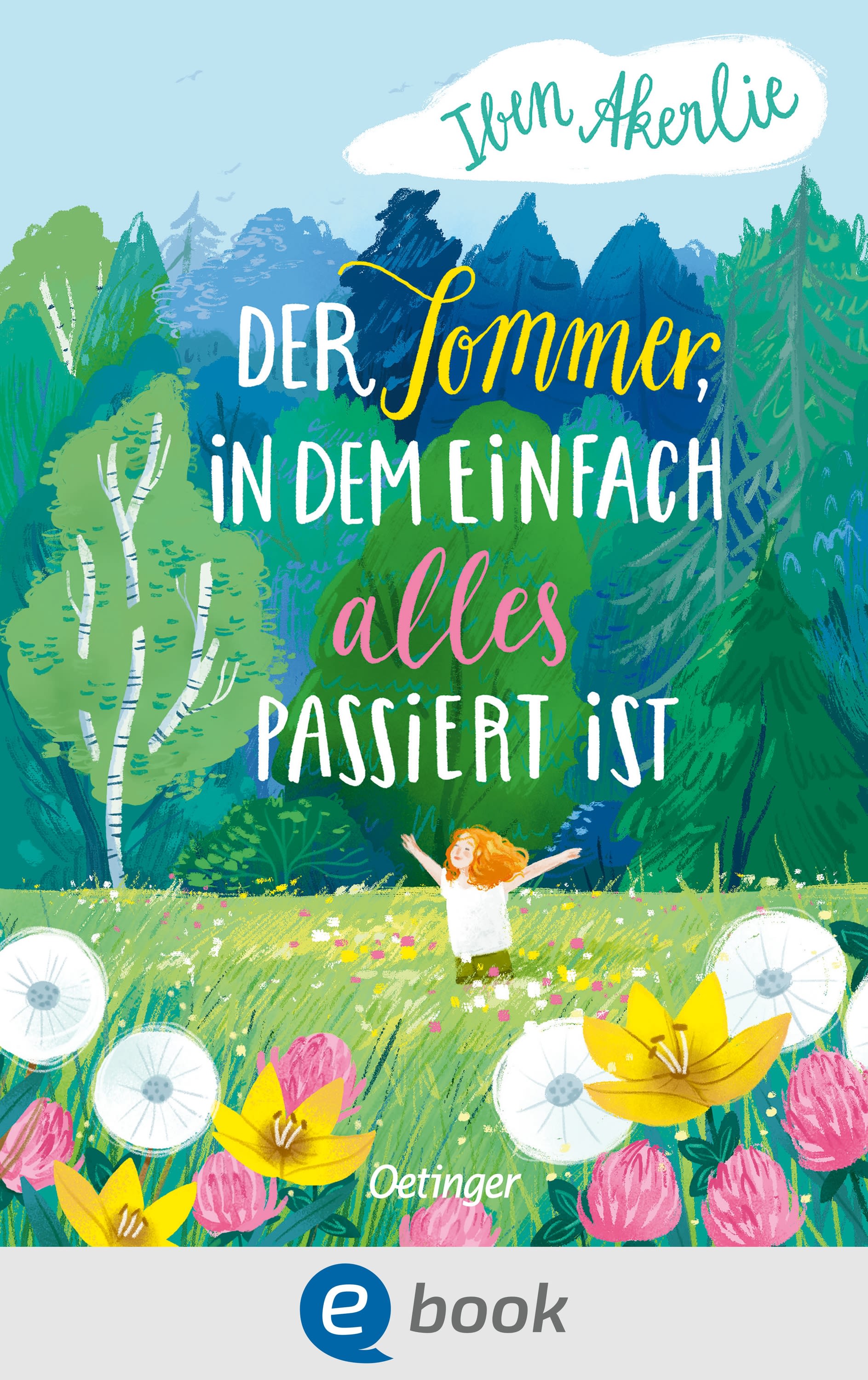 Der Sommer In Dem Einfach Alles Passiert Ist Verlagsgruppe Oetinger