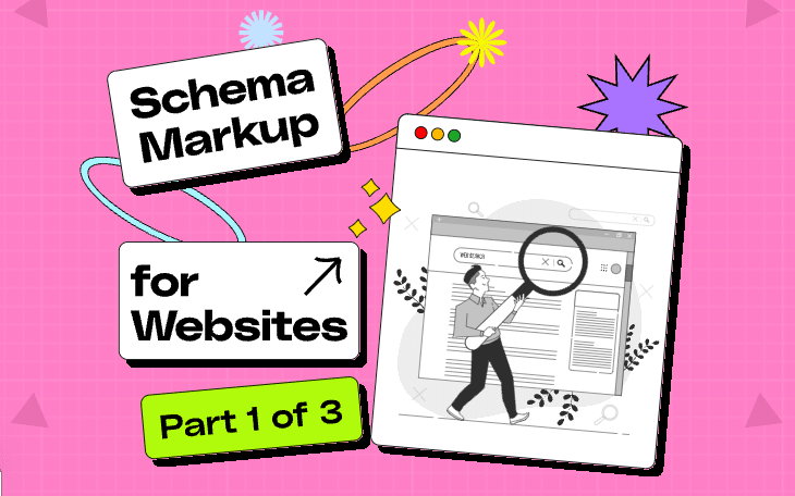 Schema Markup: Guide on when to use which schema - Part 1 of 3