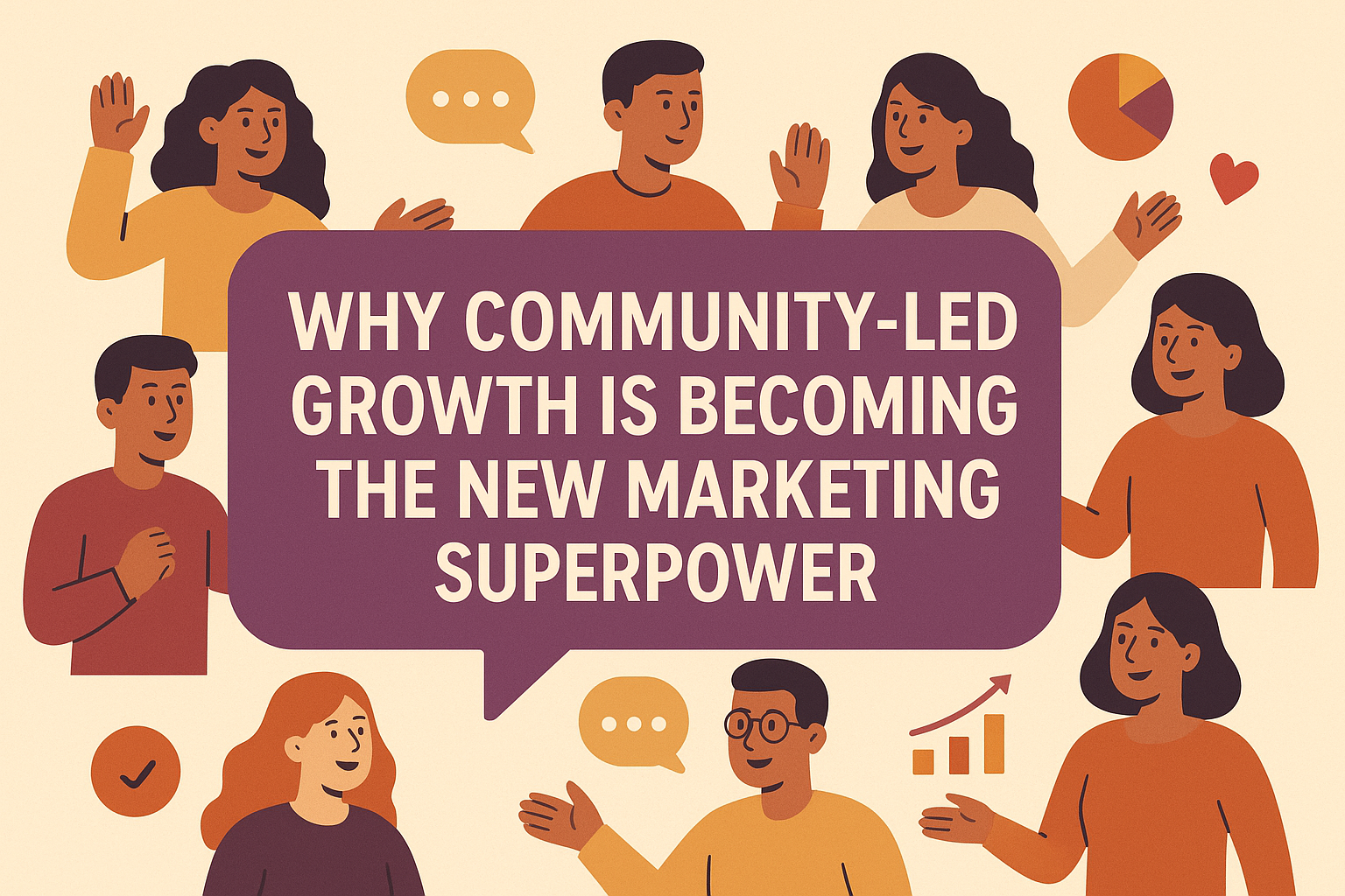 Why Community-Led Growth Is Becoming the New Marketing Superpower ...