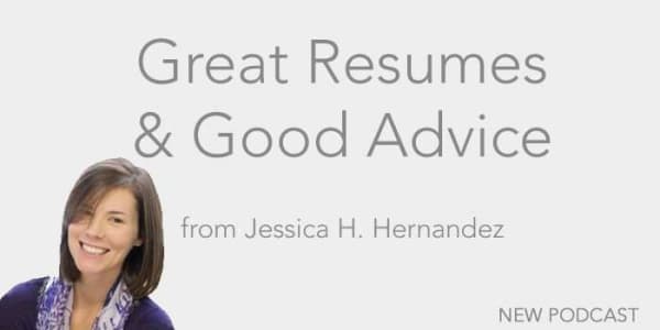 Great Resumes & Good Advice with Jessica Hernandez | CareerCloud