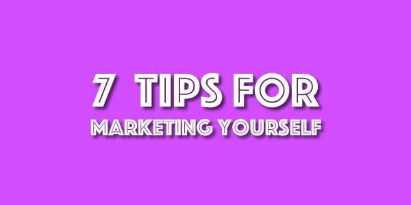 7 Tips for Marketing Yourself | CareerCloud