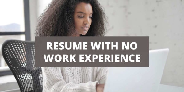 How To Create A Resume With No Work Experience | CareerCloud