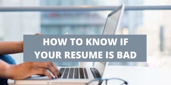 10 Ways You Know Your Resume is Bad With Examples | CareerCloud