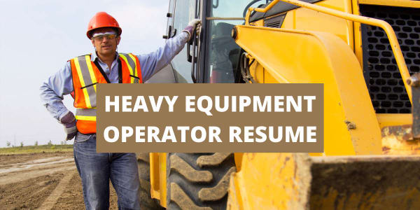 What To Include On A Heavy Equipment Operator Resume + Heavy Equipment ...