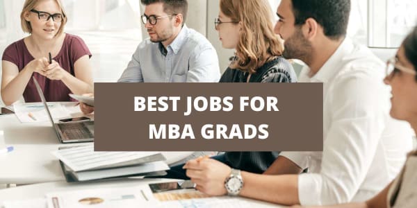 15 Of The Best Jobs For MBA Grads [2024] | CareerCloud