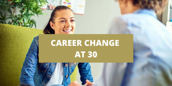 How To Make A Career Change At 30 | CareerCloud