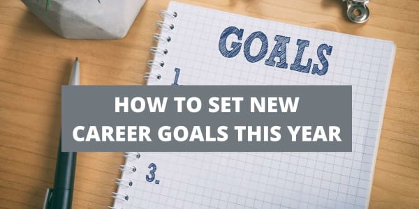 How To Set Your New Career Goals This Year | CareerCloud