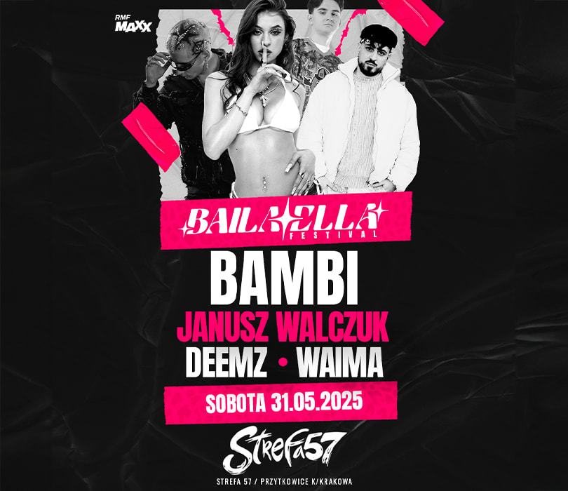 Baila Ella Festival | Strefa 57 | BAMBI, WAIMA, DEEMZ, JANUSZ WALCZUK ...