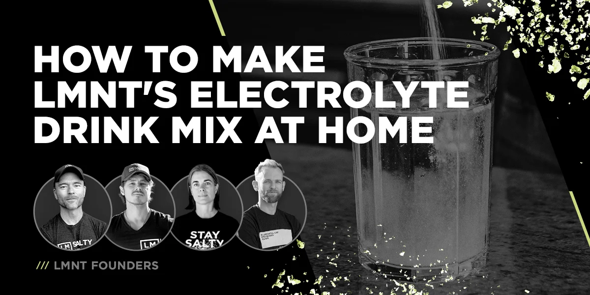 How to make LMNT's electrolyte drink mix at home
