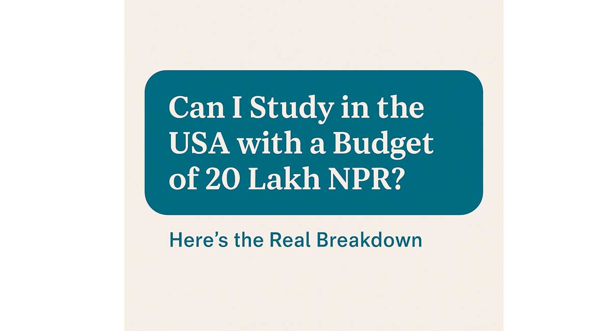 Can I Study in the USA with a Budget of 20 Lakh NPR? Here's the Real ...