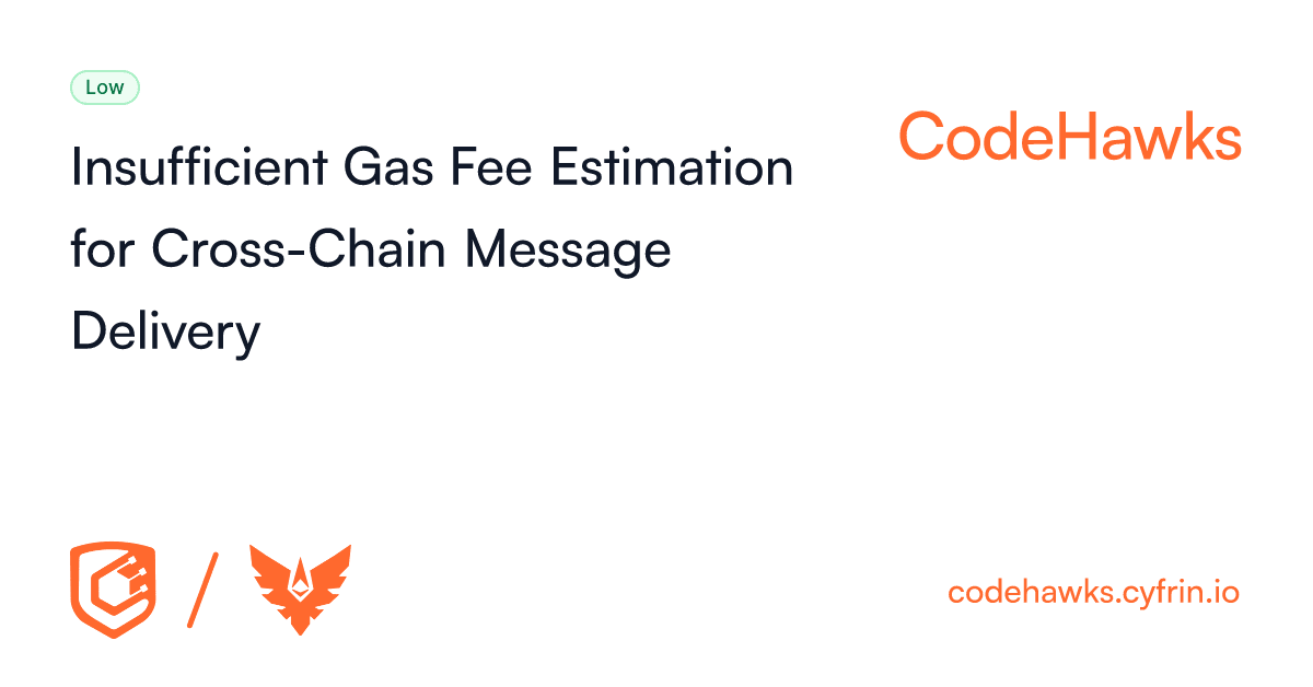 Cyfrin CodeHawks | #240 - Insufficient Gas Fee Estimation for Cross ...