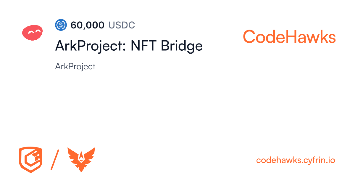 Cyfrin CodeHawks | ArkProject: NFT Bridge | Submissions