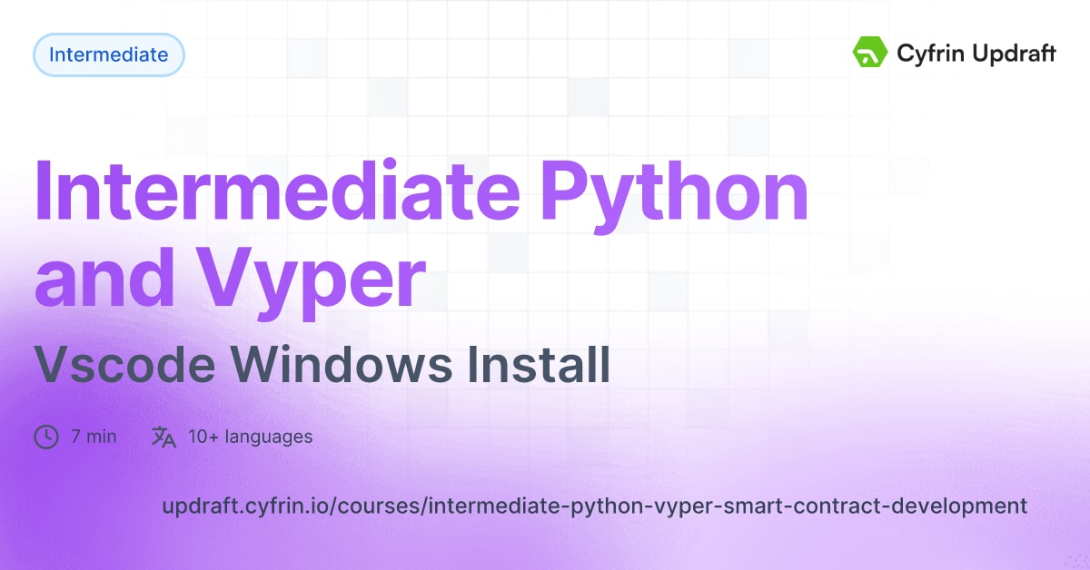 Intermediate Python and Vyper - Vscode Windows Install Intermediate Python and Vyper - Vscode Windows Install