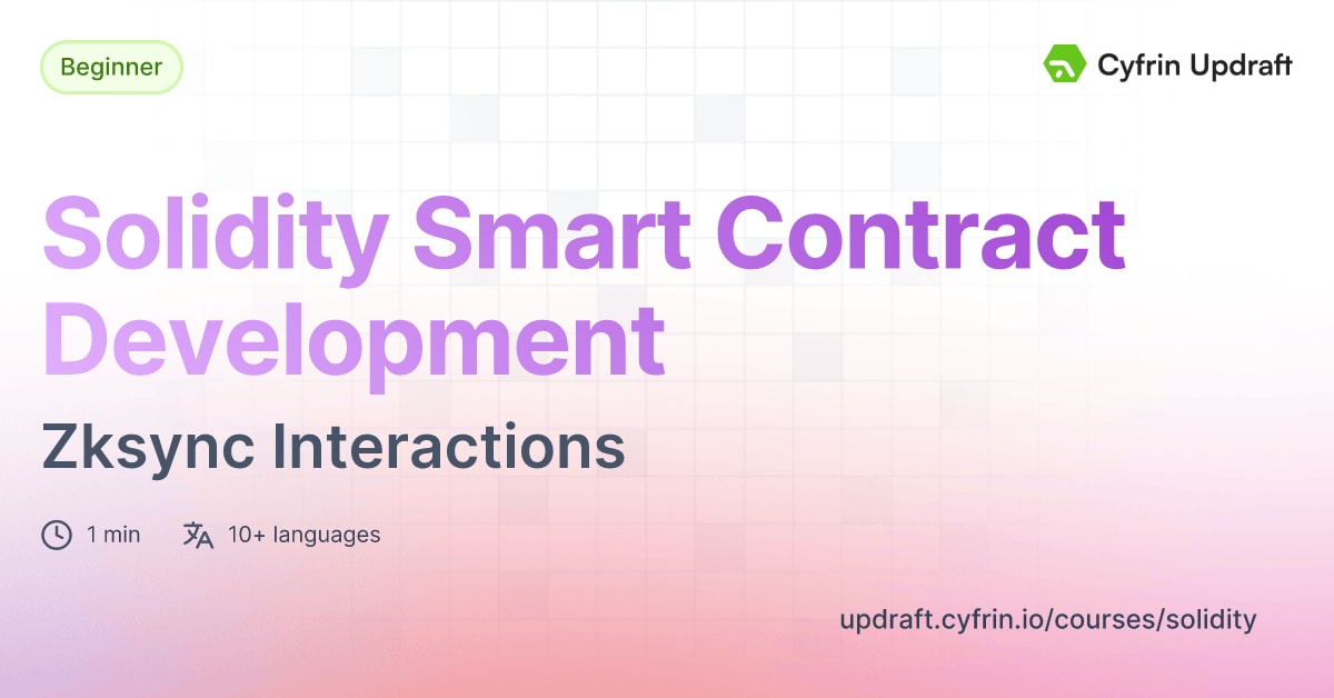 Solidity Smart Contract Development - Zksync Interactions