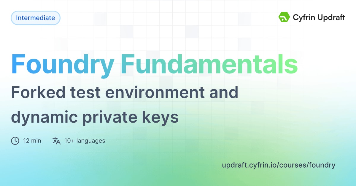 Foundry Fundamentals - Forked test environment and dynamic private keys