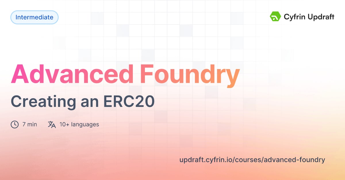Advanced Foundry - Creating an ERC20