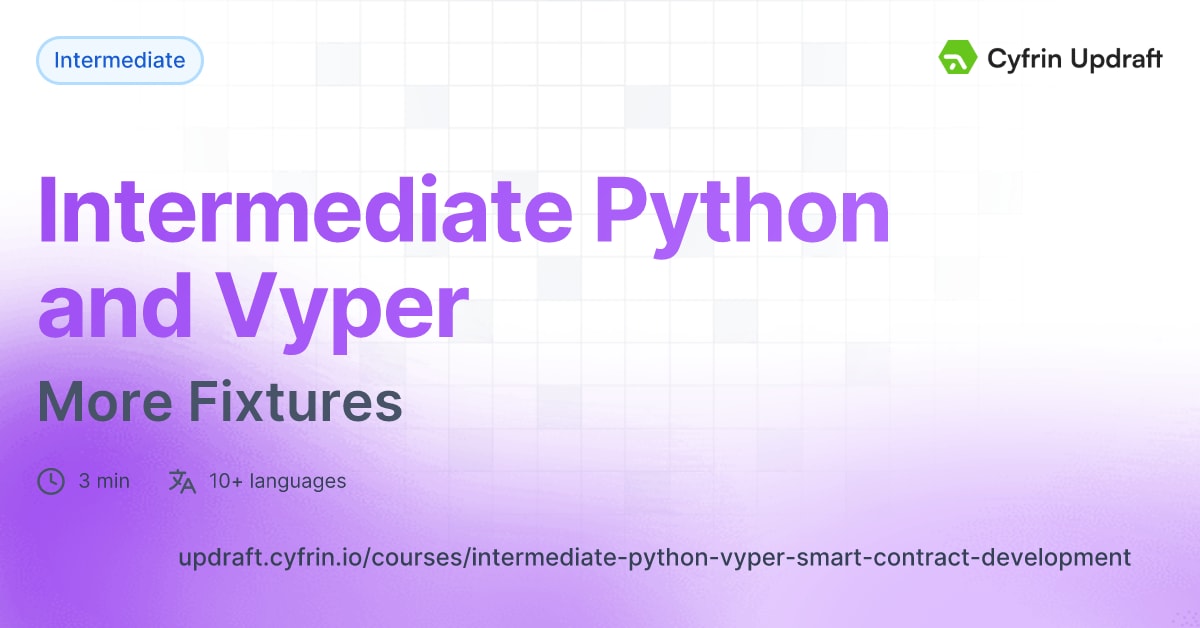 Intermediate Python and Vyper - More Fixtures