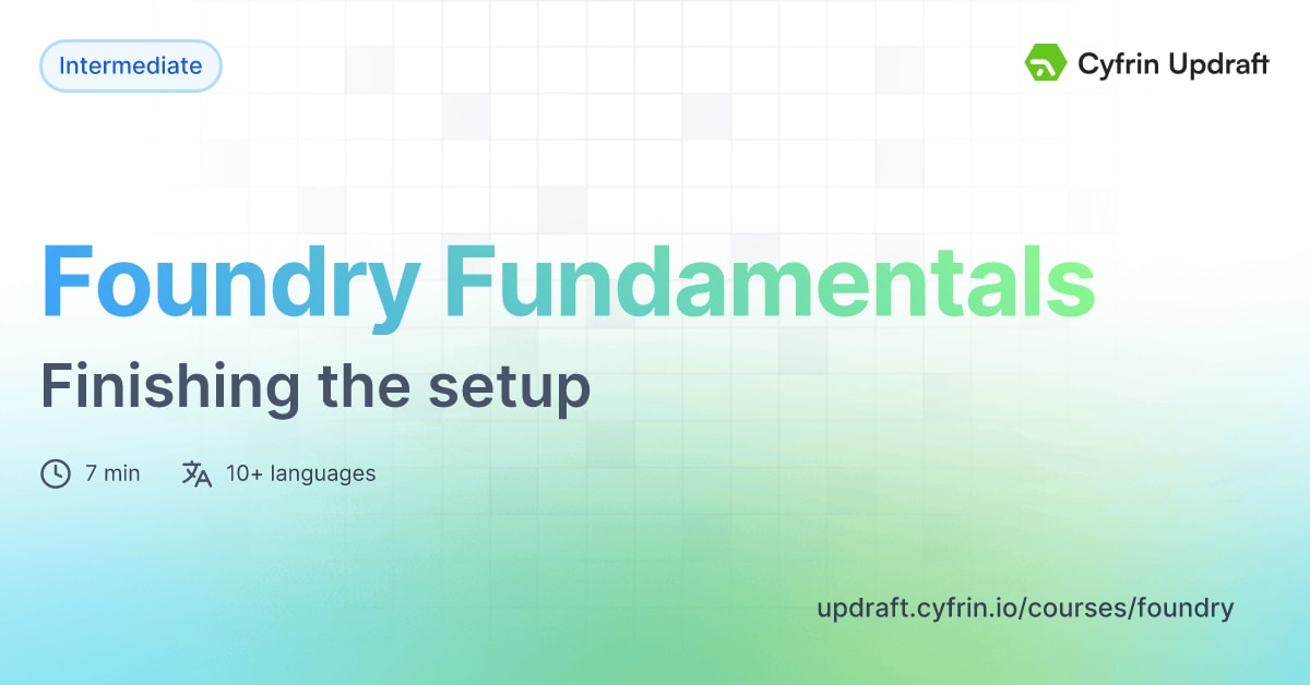 Foundry Fundamentals - Finishing the setup