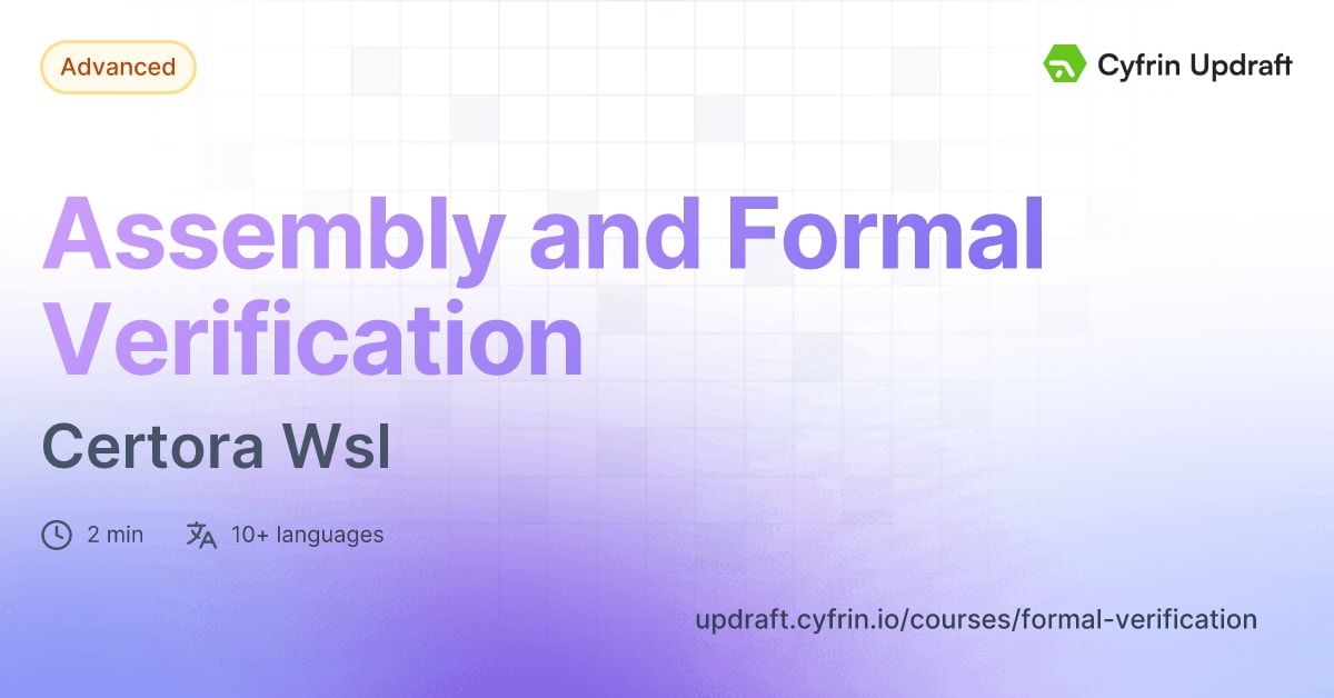 Assembly and Formal Verification - Certora Wsl
