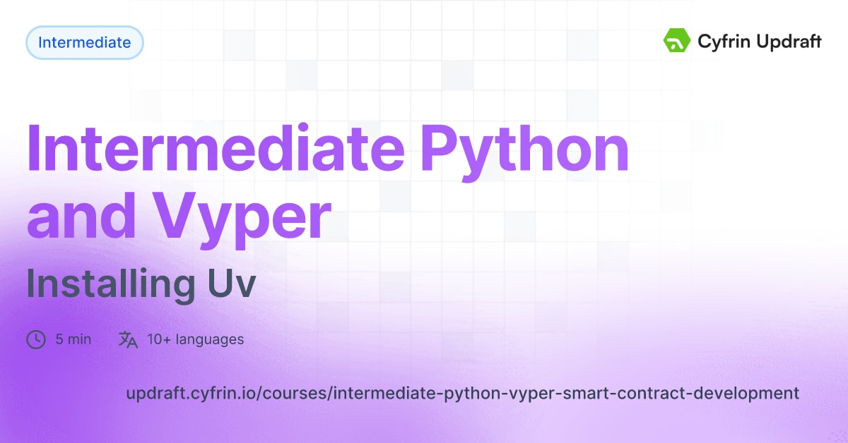 Intermediate Python and Vyper - Installing Uv Intermediate Python and Vyper - Installing Uv