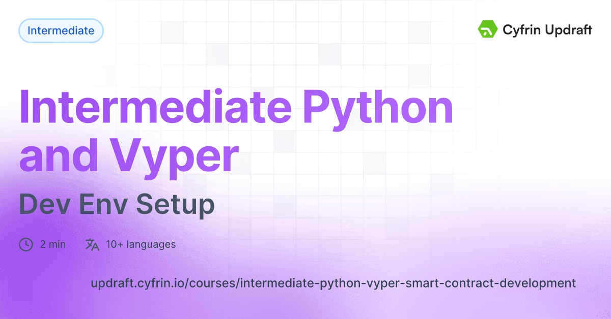 Video - Python In Updraft - Dev Env Setup - Intermediate Python and Vyper