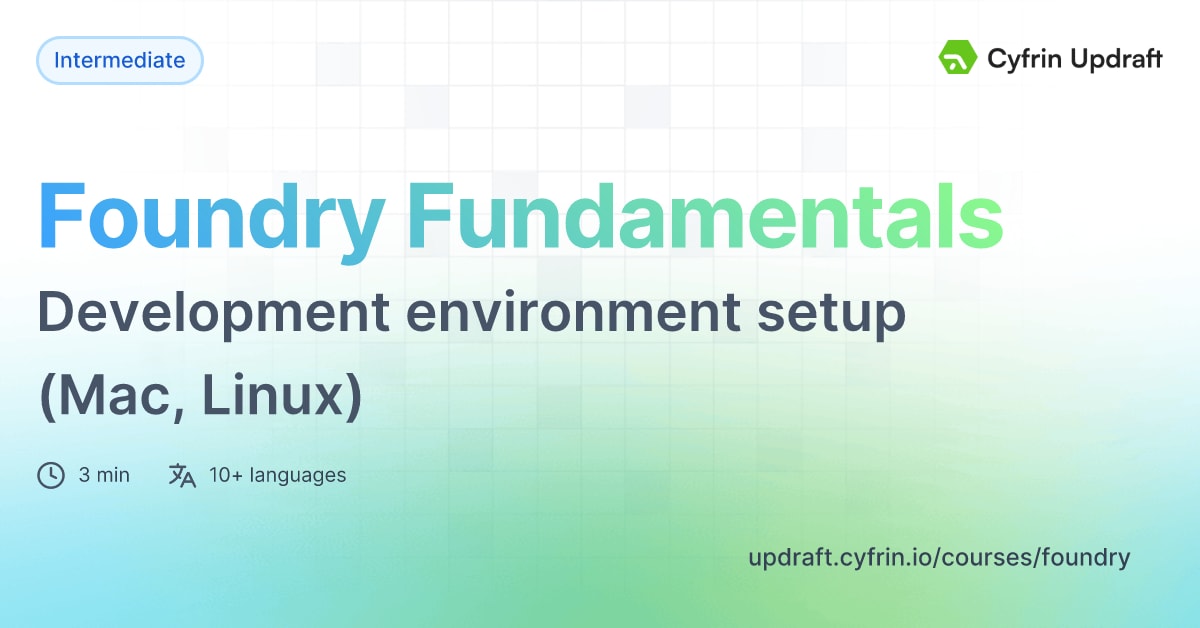 Foundry Fundamentals - Development environment setup (Mac, Linux)