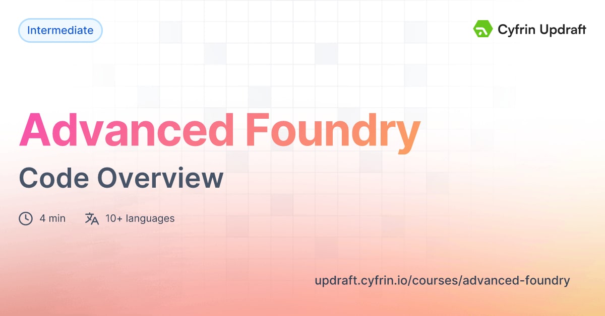 Advanced Foundry - Code Overview