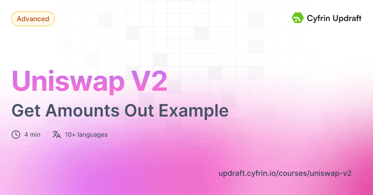 Video: Swap - Get Amounts Out Example - Uniswap V2
