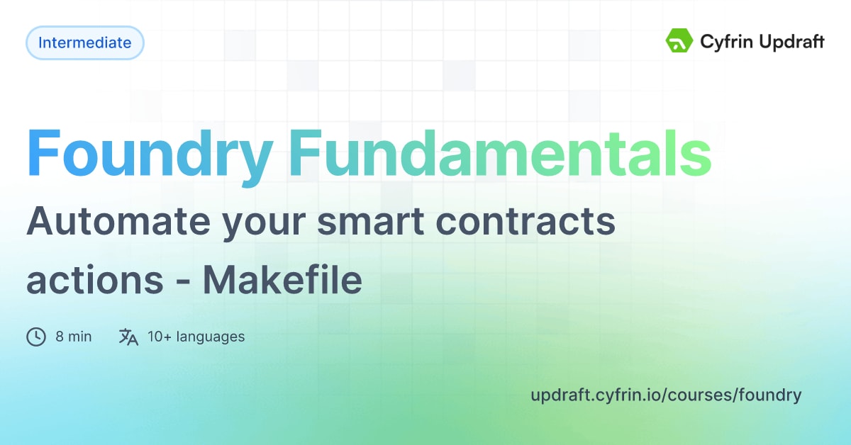 Foundry Fundamentals - Automate your smart contracts actions - Makefile
