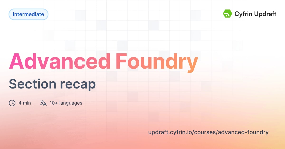 Advanced Foundry - Section recap