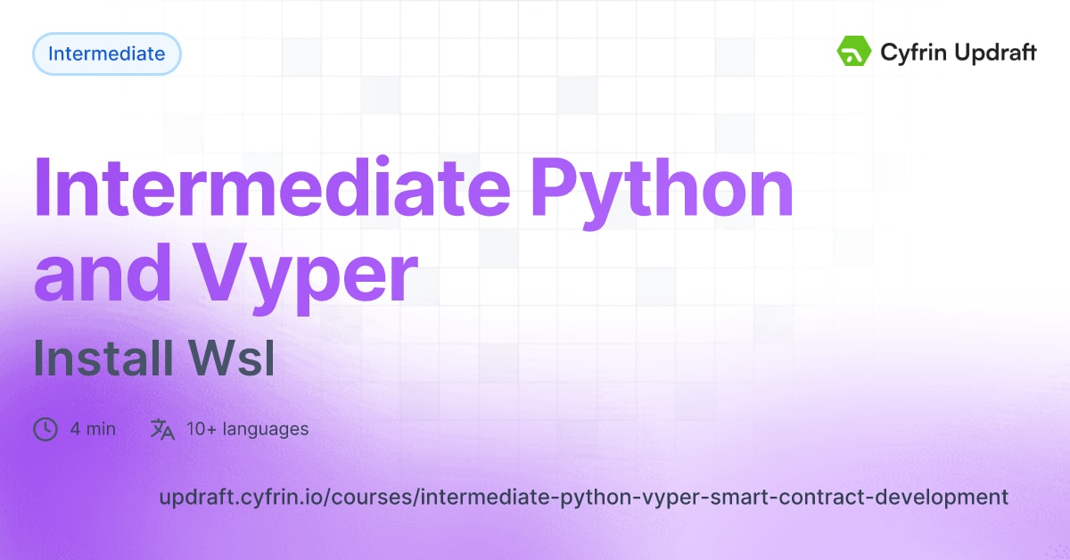 Intermediate Python and Vyper - Python In Updraft - Install Wsl