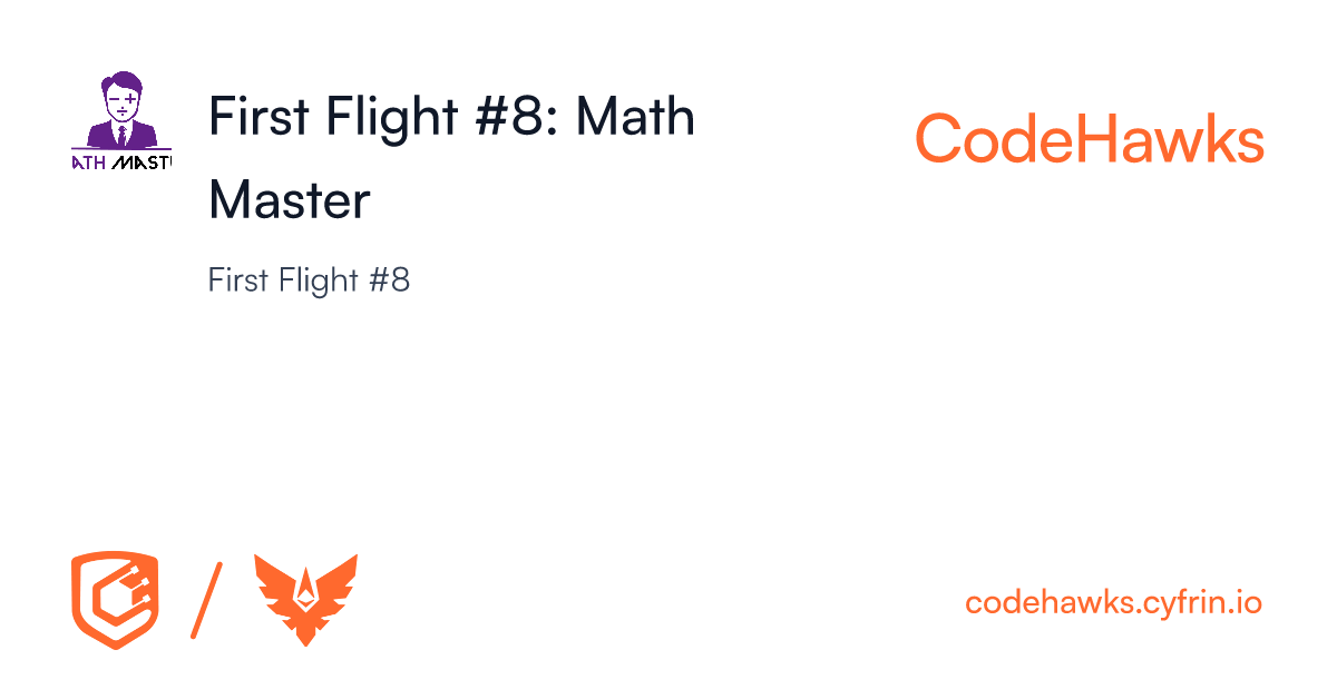 Cyfrin CodeHawks | First Flight #8: Math Master