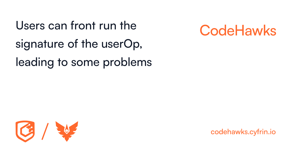 Cyfrin CodeHawks | #120 - Users can front run the signature of the ...