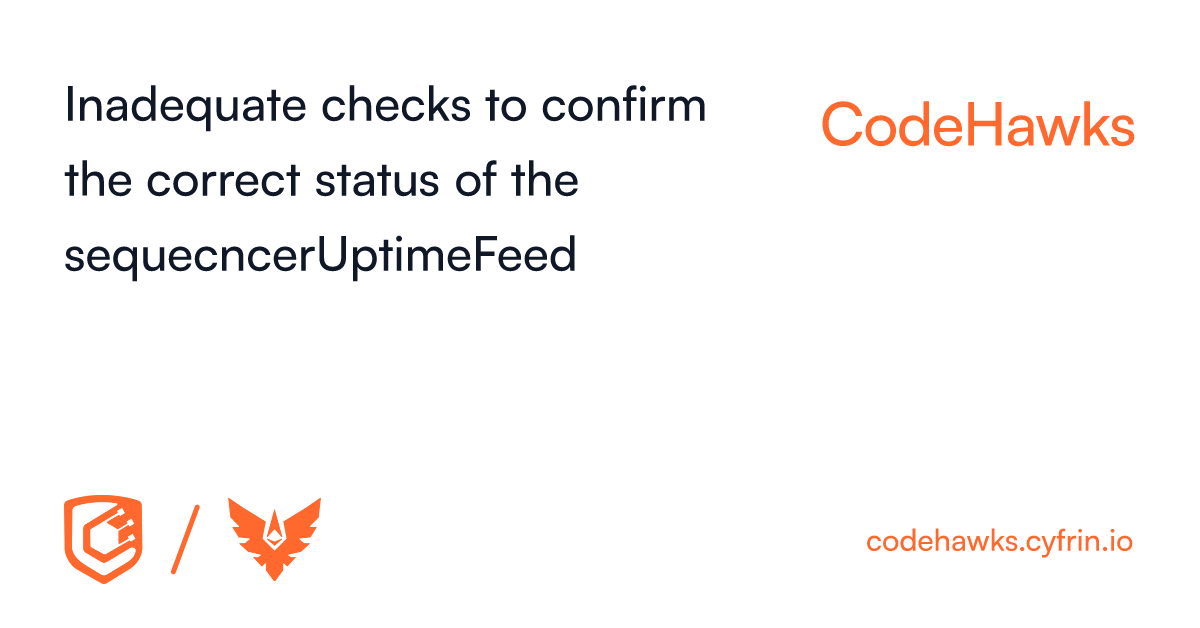 Cyfrin CodeHawks | #609 - Inadequate checks to confirm the correct status of the ...