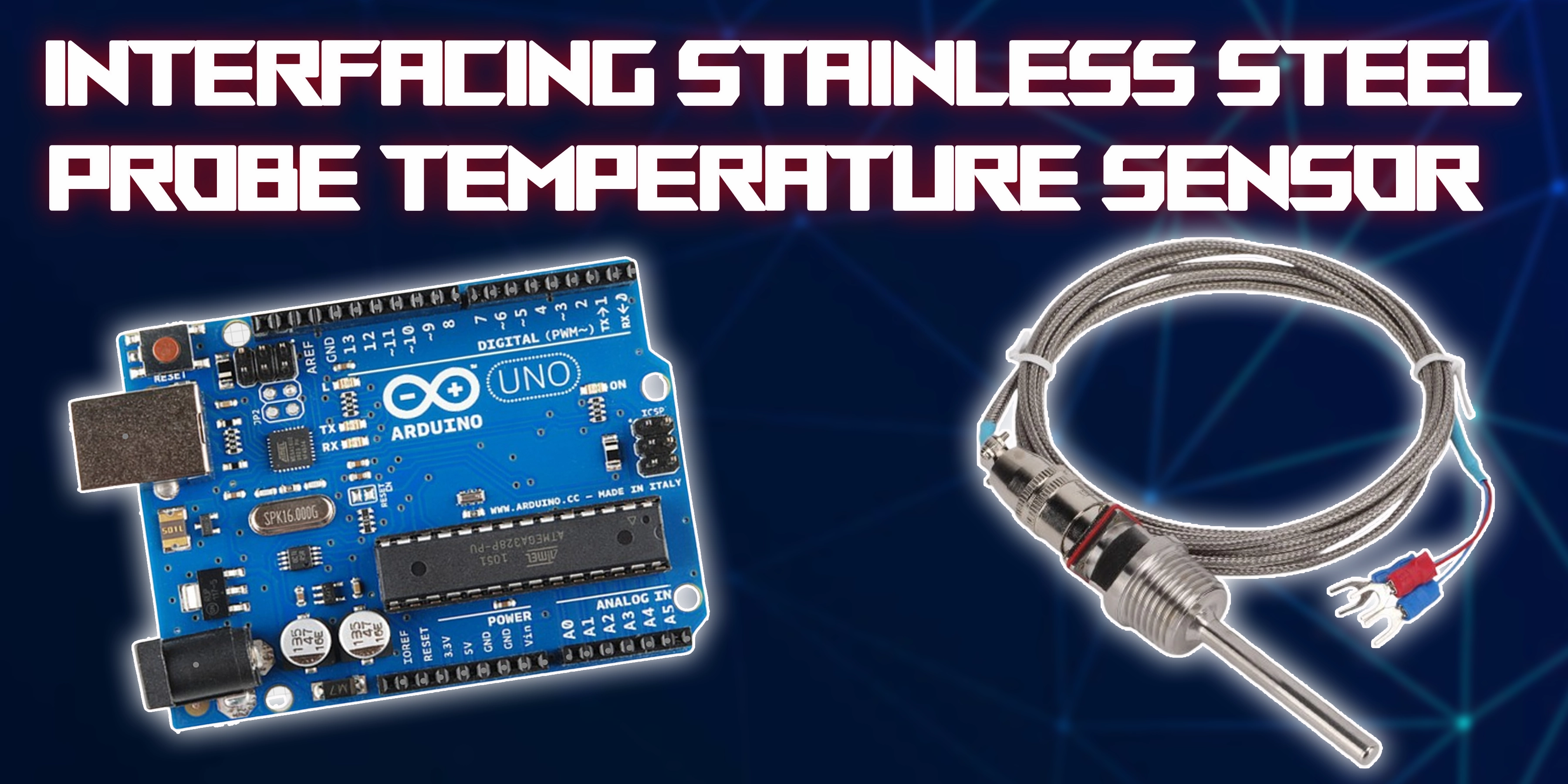 Arduino Stainless Steel Probe Temperature Sensor: Wiring & Code Guide ...