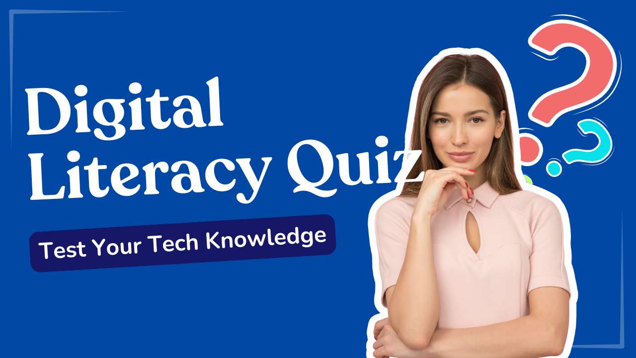 Digital Literacy Quiz: Test Your Tech Knowledge MCQ Quiz