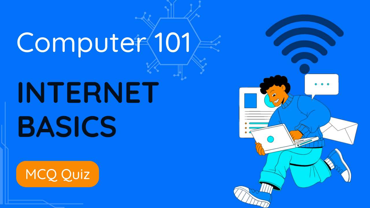 Internet Basics MCQ Quiz Internet Basics MCQ Quiz