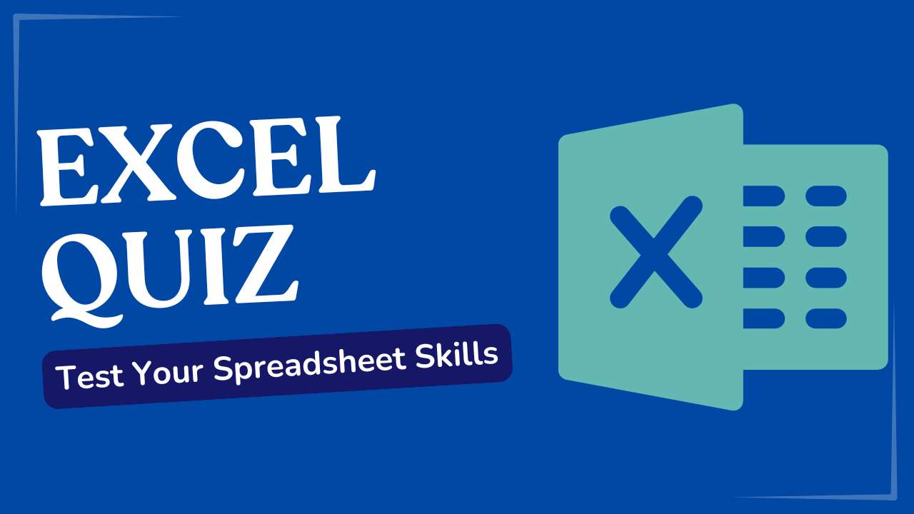 Excel Quiz: Test Your Spreadsheet Skills MCQ Quiz