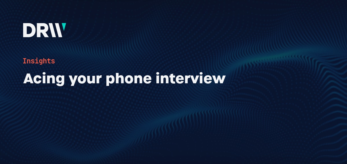 Acing your phone interview | DRW
