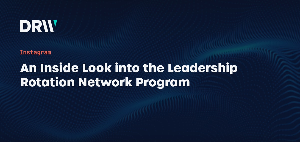 An Inside Look into the Leadership Rotation Network Program | DRW