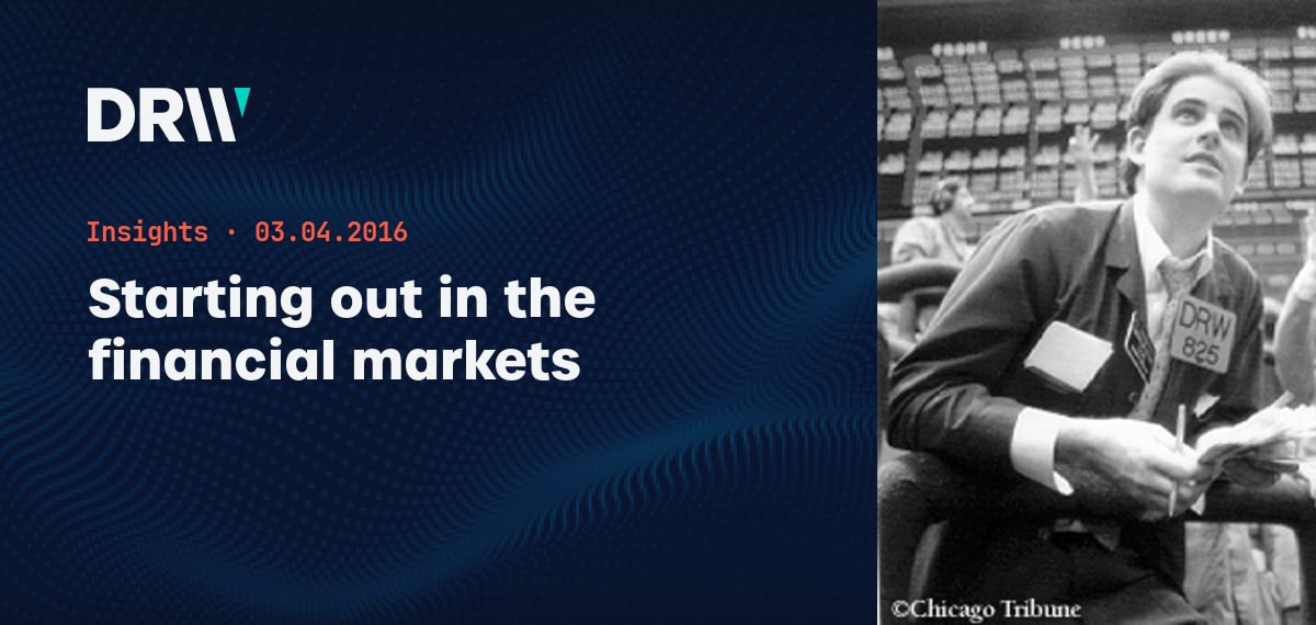 Starting out in the financial markets | DRW