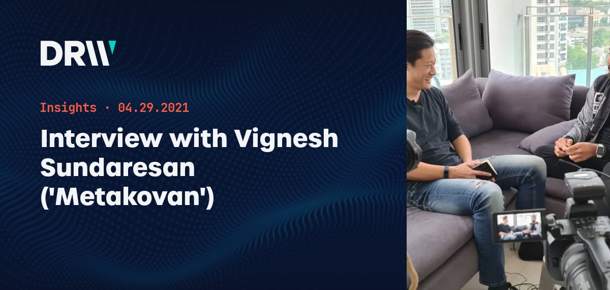 Interview with Vignesh Sundaresan ('Metakovan') | DRW