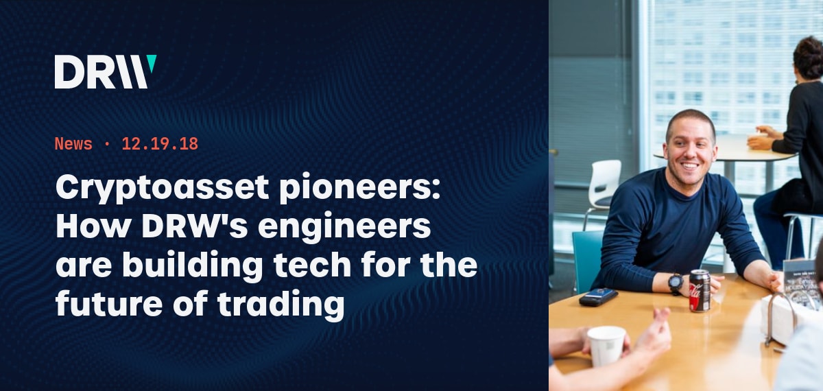 Cryptoasset pioneers: How DRW's engineers are building tech for the ...