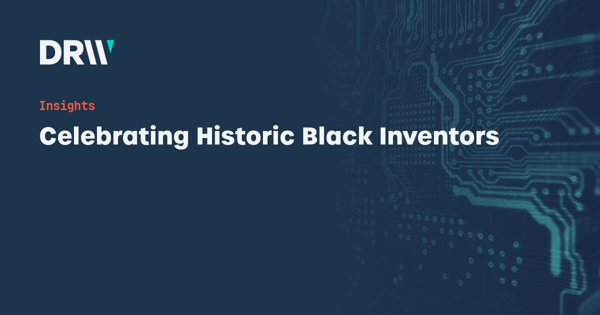 Celebrating Historic Black Inventors | DRW