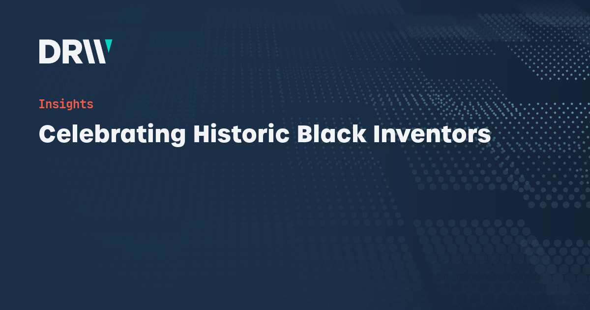 Celebrating Historic Black Inventors | DRW