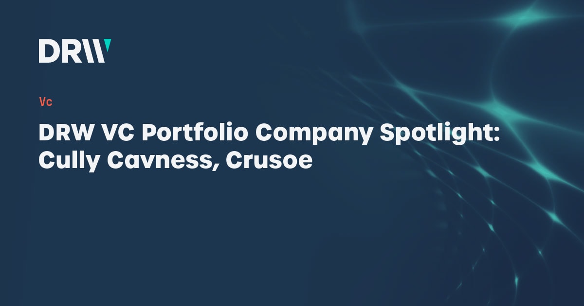 DRW VC Portfolio Company Spotlight: Cully Cavness, Crusoe | DRW