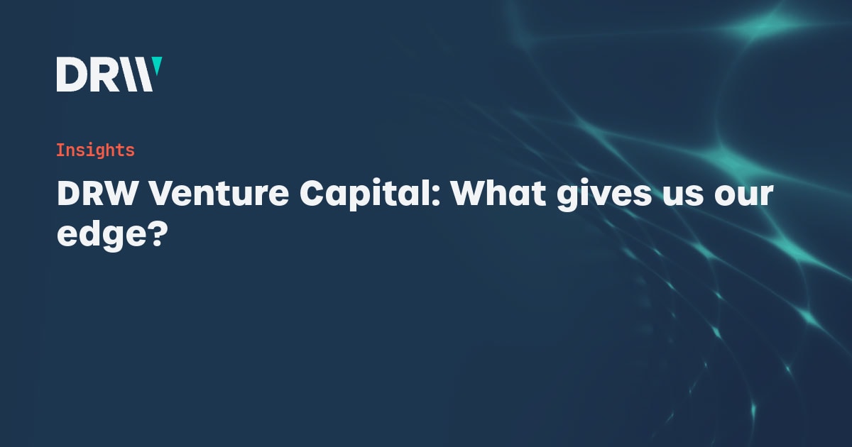 DRW Venture Capital: What gives us our edge? | DRW