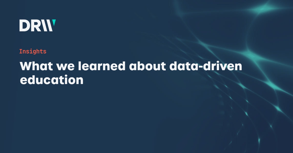 What we learned about data-driven education | DRW