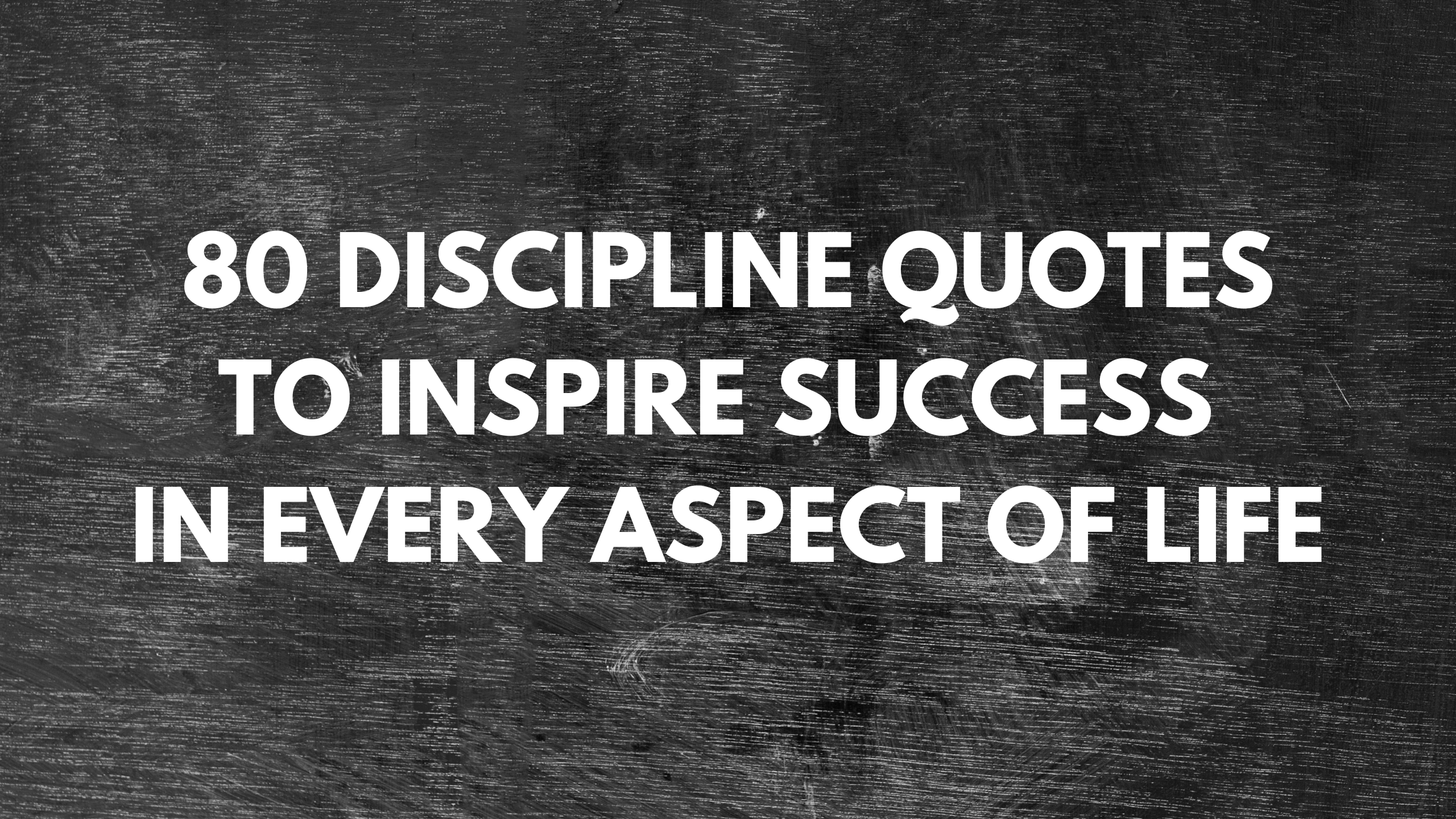 80 Discipline Quotes to Inspire Success in Every Aspect of Life