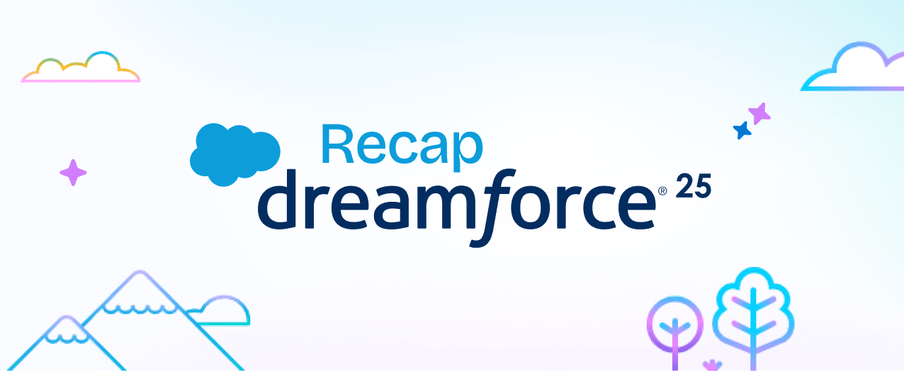 Dreamforce '25 Recap Highlights: Key Innovations & Announcements